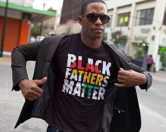 Black Dads Matter Shirt, Black Dads Matter T-shirt, Black Fathers Day ...