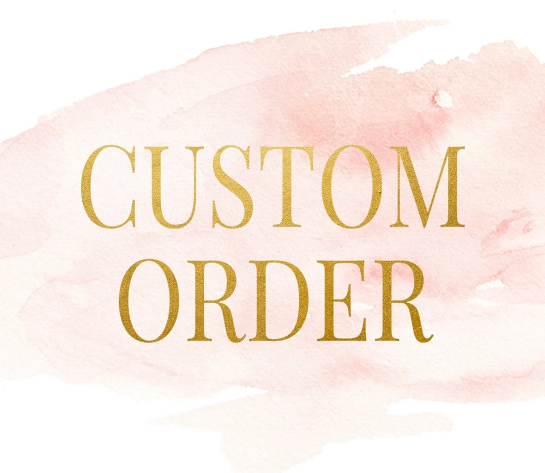 Custom Order - Etsy