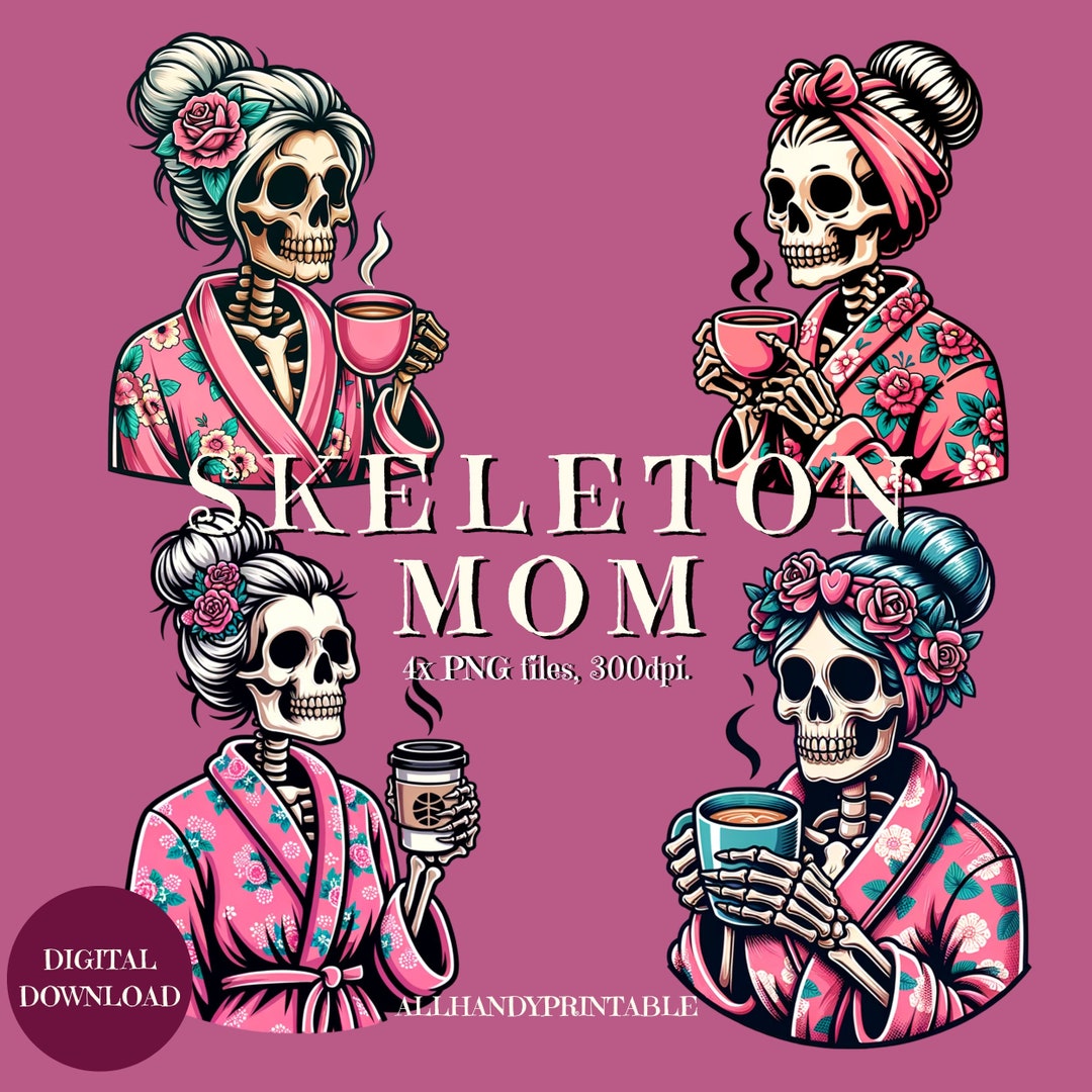 Skeleton Mom With Coffee Bundle of 4 PNG, Funny Mother's Day Skeleton ...