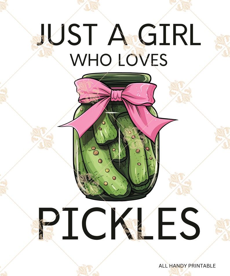 Just A Girl Who Loves Pickles PNG, Funny Quirkie Pickle Girl, Gherkin ...