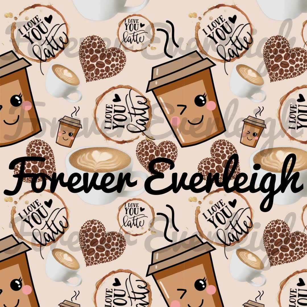 I Love You a Latte Seamless Pattern Latte Seamless Print Seamless ...