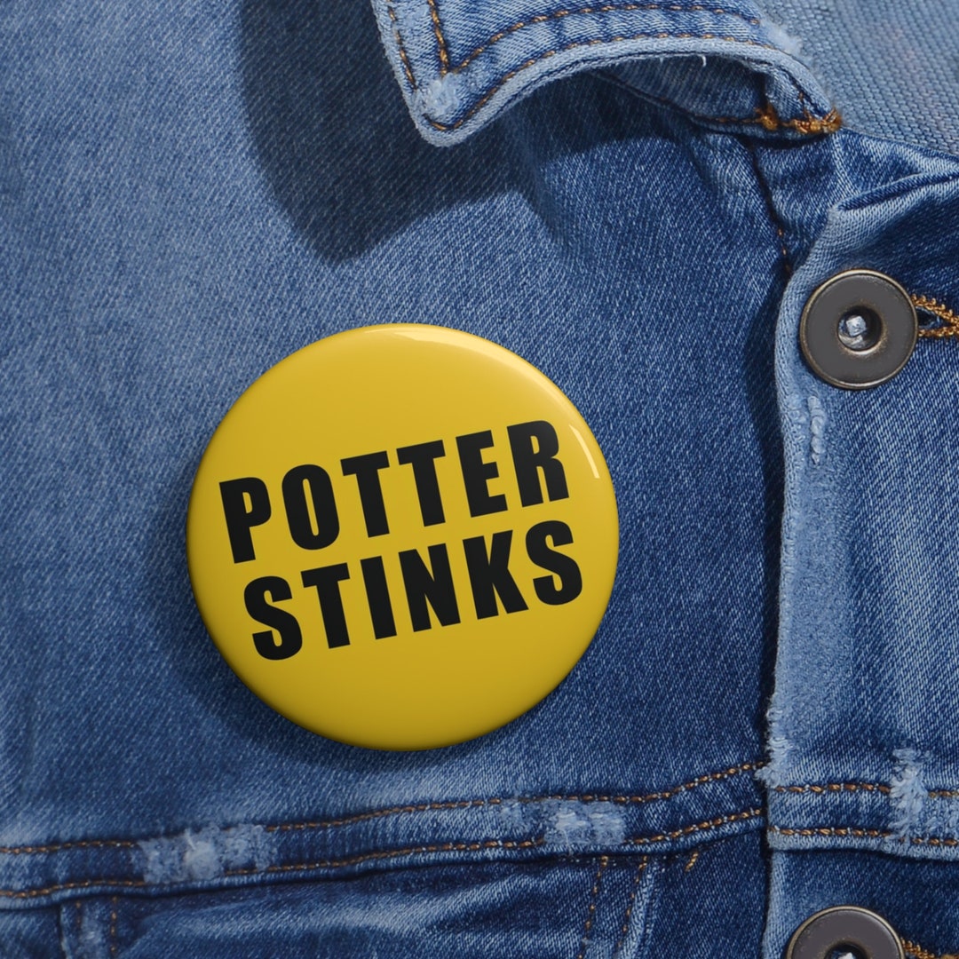Potter Stinks Pin Button, Wizard School House, Potter, Malfoy, HP ...