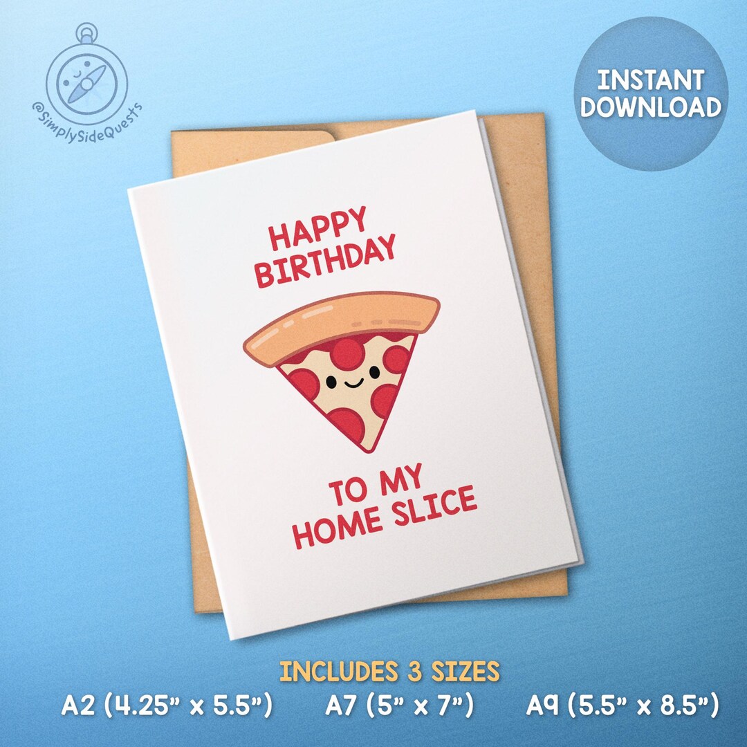 Printable Pizza Slice Birthday Card Home Slice Digital Printable ...