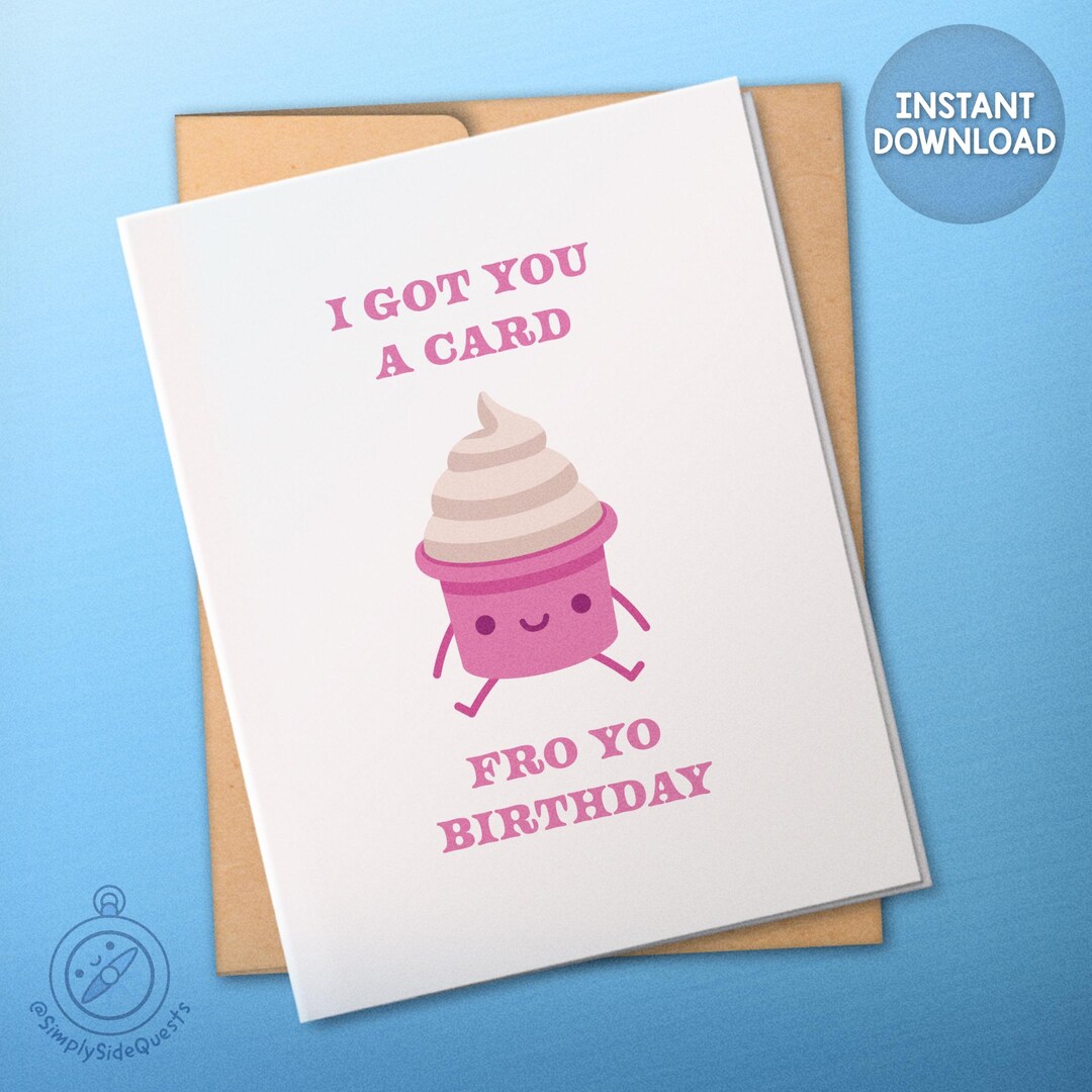 Fro Yo Birthday Card Digital Printable Frozen Yogurt Card 3 Sizes ...