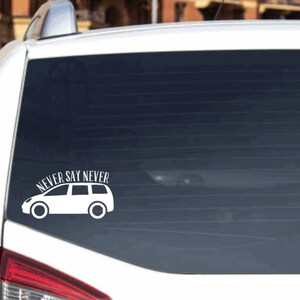 Never Say Never Minivan Decal FREE SHIPPING Decorative Decal for Car ...