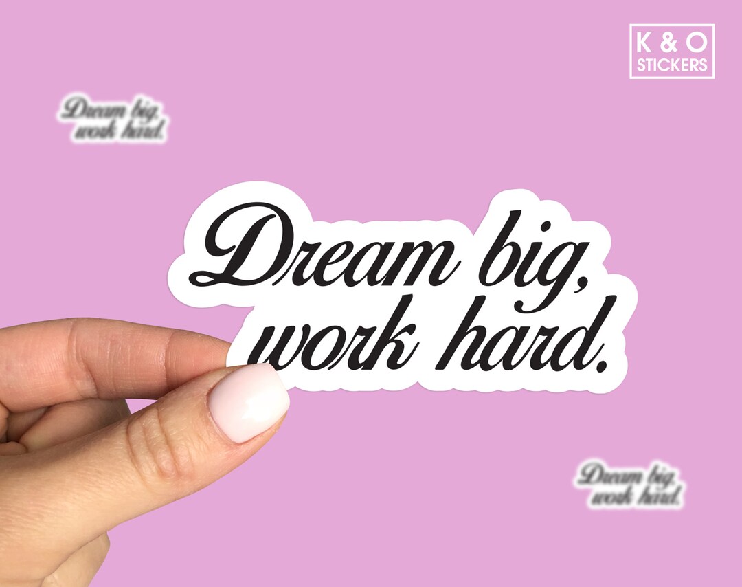 Dream Big, Work Hard Sticker, Dream Big Sticker, Water Bottle Sticker ...