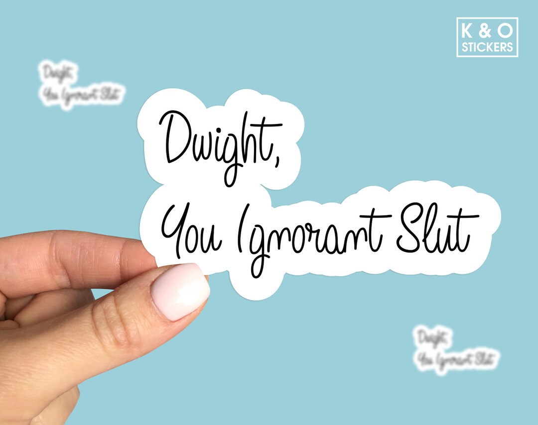Dwight You Ignorant Slut Vinyl Sticker, Dwight Schrute Vinyl Decal ...