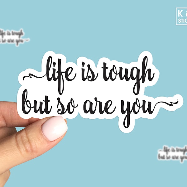 Life is Tough but so Are You - Etsy