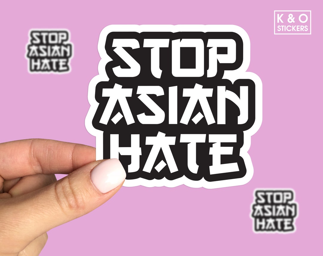 Stop Asian Hate Sticker, Stop AAPI Hate Sticker - Etsy