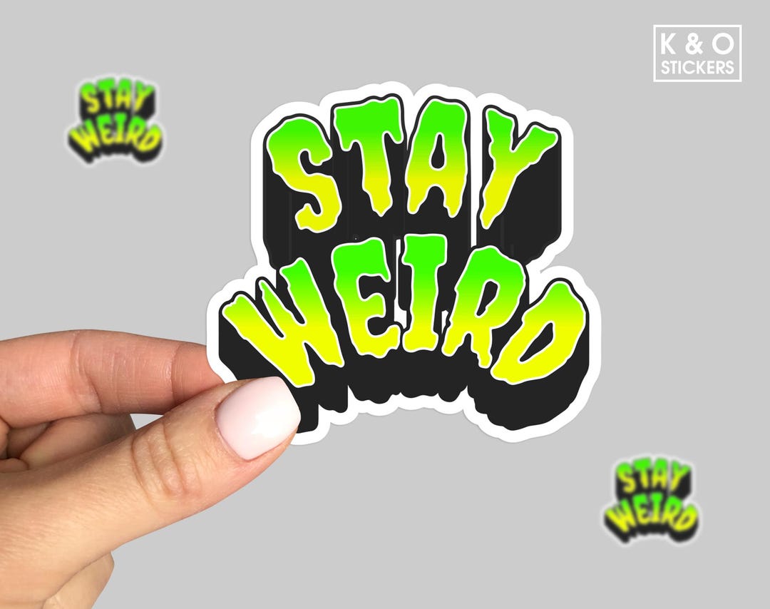 Stay Weird Sticker - Fun Vinyl Decal - Etsy
