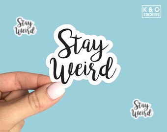 DECAL Stay Weird Decal, Car Decal, Laptop Decal, Stay Weird Sticker ...