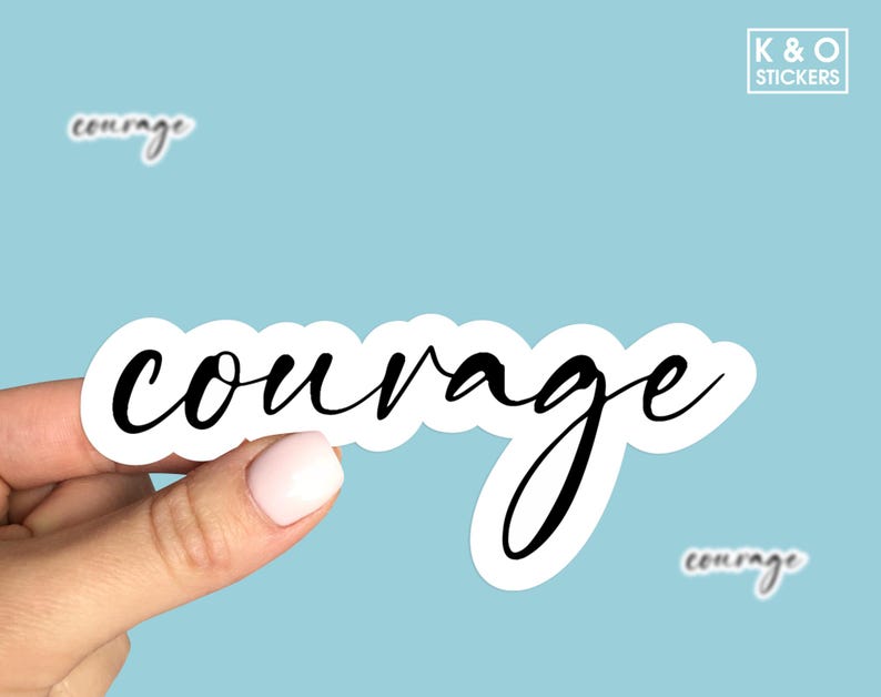 Courage Sticker Vinyl Decal - Motivational Inspirational Quote - Etsy