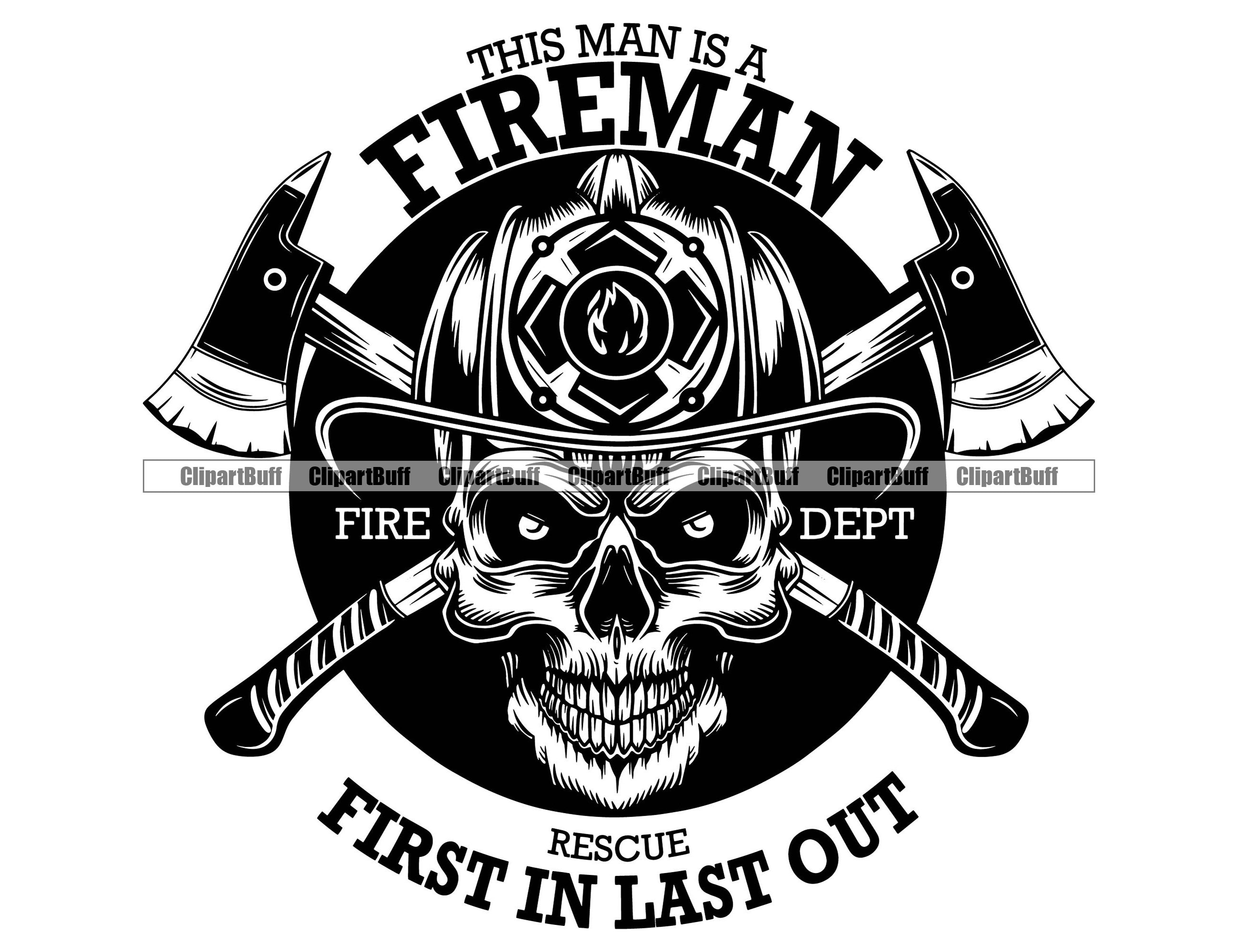 Firefighter Skull First in Last Out Fireman Axe Firefight Firefighting ...