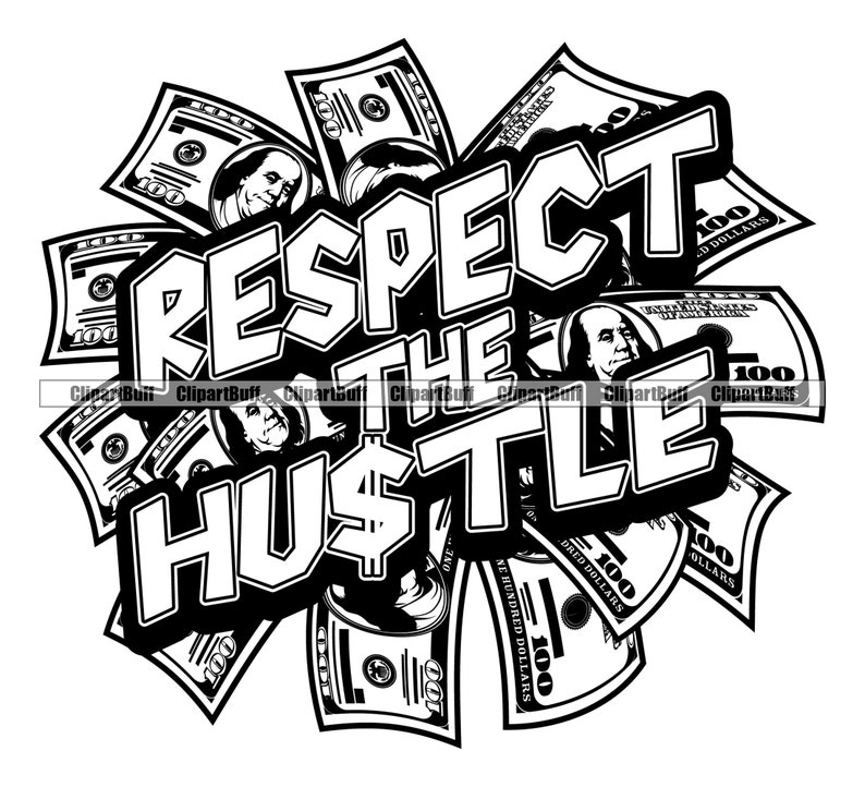 Respect the Hustle Gangster Money Stack Trap Mafia Boss Star Cash Rich ...