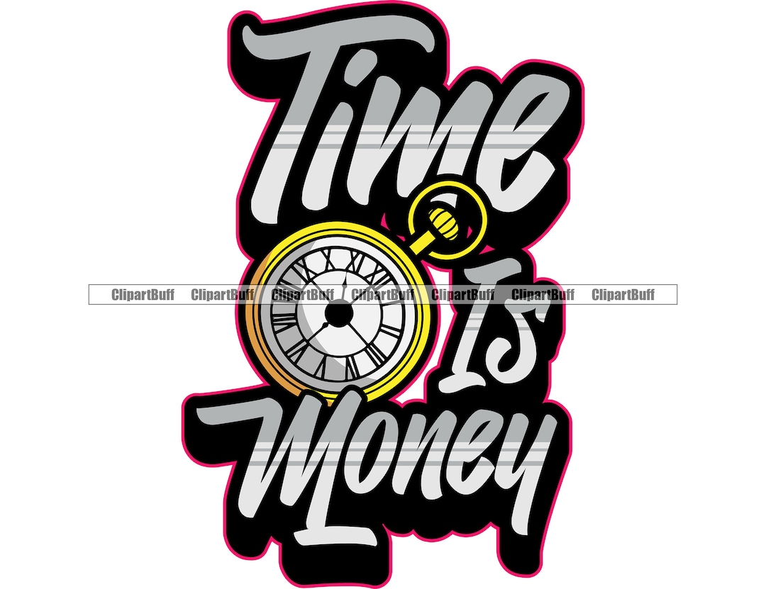 Time is Money Clock Text Gangster Money Cash Rich Thug Gang Mob Mafia ...