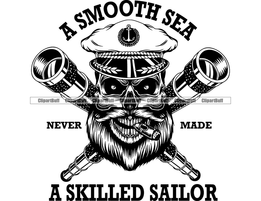 A Smooth Sea Never Made A Skilled Sailor Skull Boat Captain Beard Cigar ...