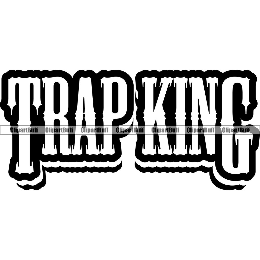 Trap King Text Quote Ghetto Trapper Champ Hustle Trap Plug Grind Street ...