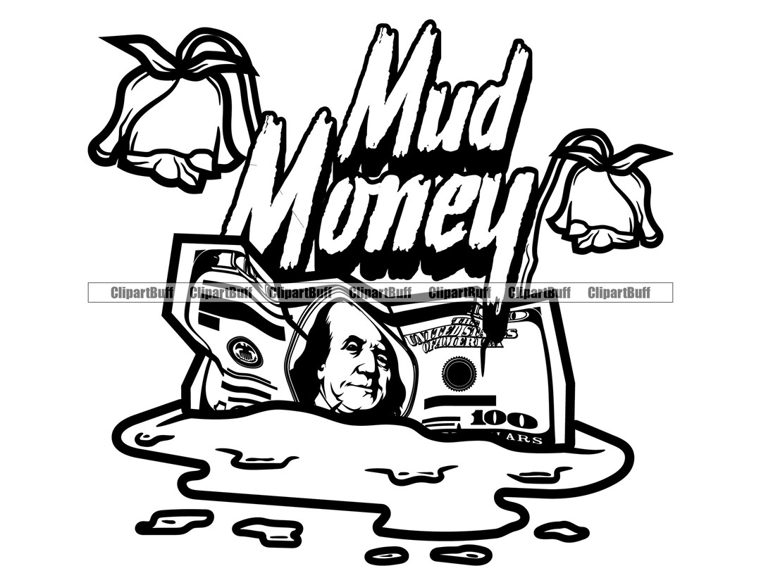 Mud Money Gangster Ghetto Cash Roses Cash Rich Star Trap Plug Trapper ...