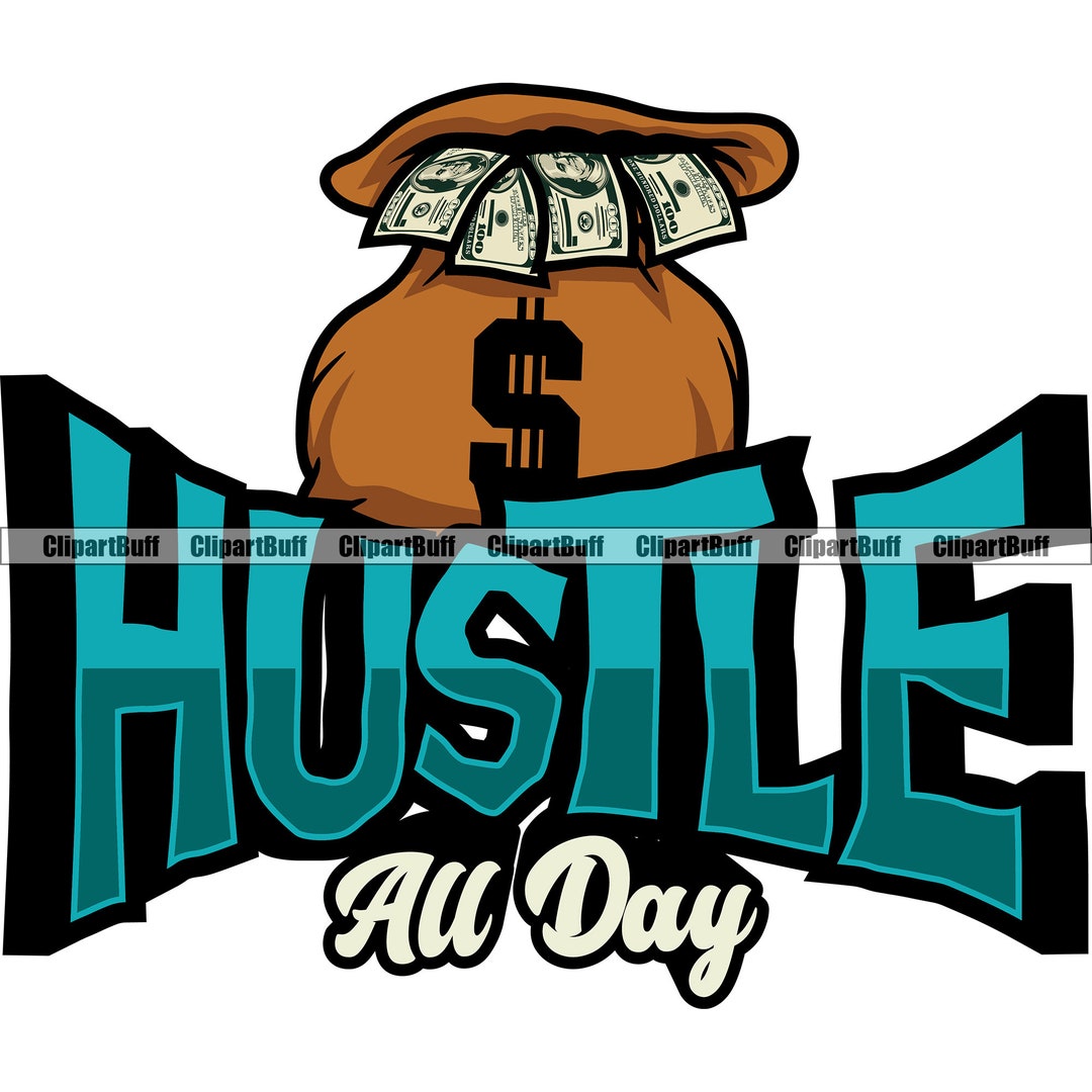 Hustle All Day Gangster Money Bag Rich Cash Business Street Fashion Hip ...