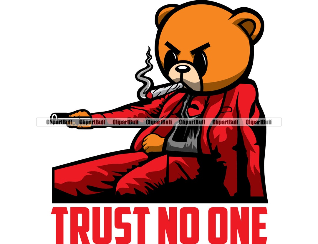 Trust No One Gangster Hustle Teddy Bear Scar Face Gang Member Gun Thug ...