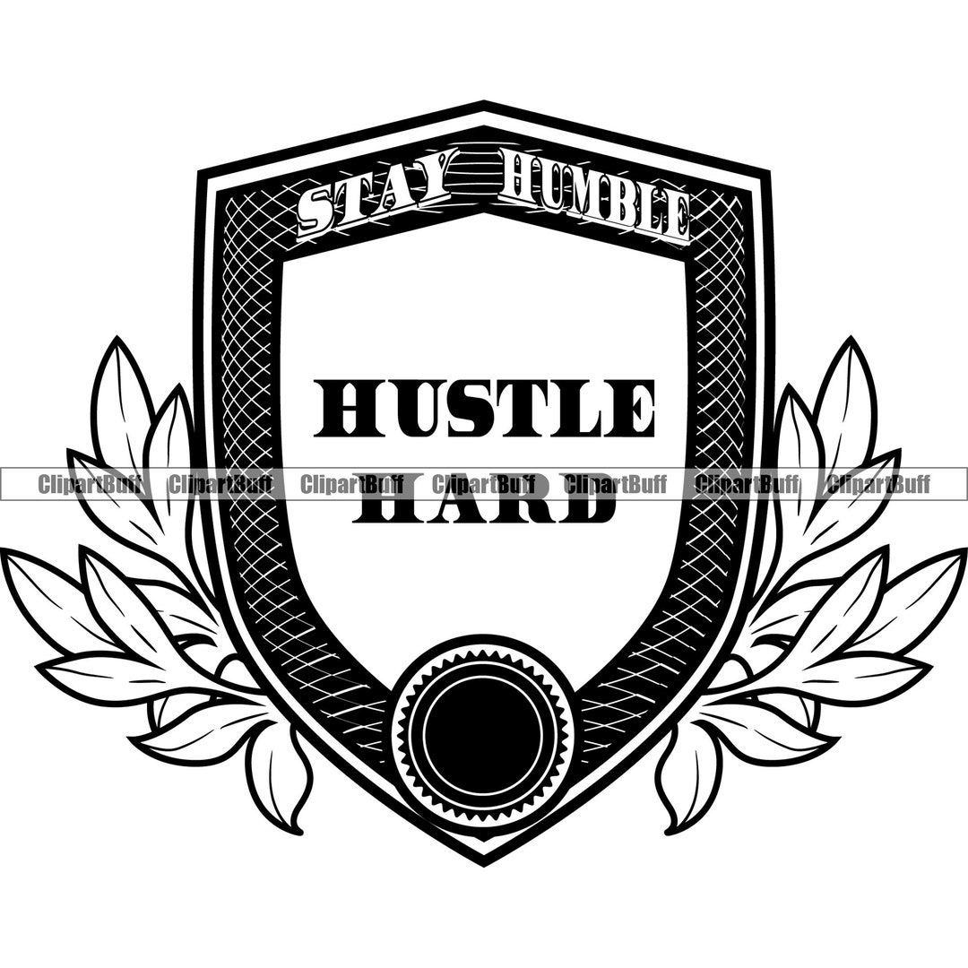 Stay Humble Hustle Hard Cash Money Emblem Laurel Rich Motivation ...