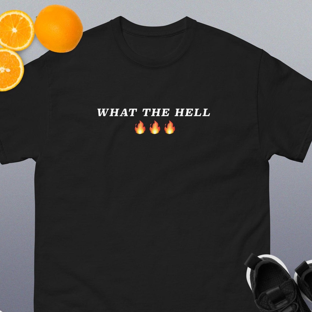 WHAT THE HELL - Funny T-shirt - Etsy