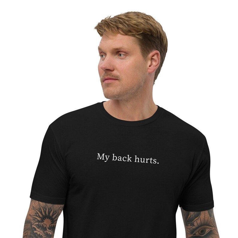 Funny and Relatable "my Back Hurts" Shirt: Funny Shirt Men - Gift From ...