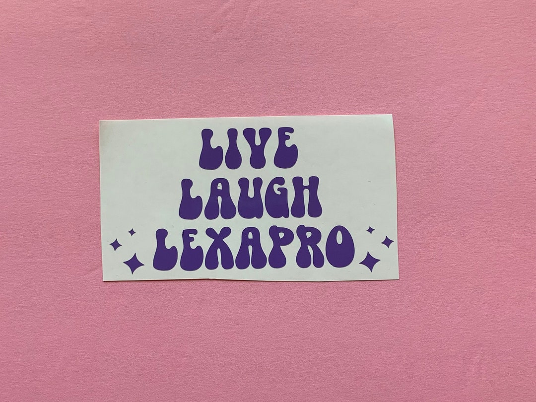 LIVE LAUGH LEXAPRO Car Decal Bumper Sticker, Prozac, Lamictal, Abilify ...