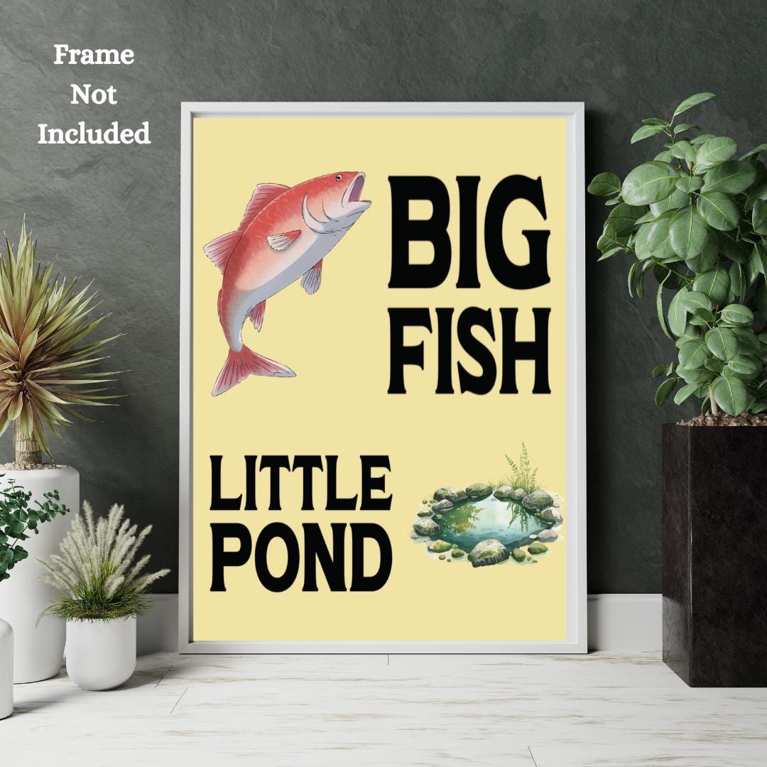 Motivational Art Print, Big Fish Little Pond Powerful Poster, Wall ...