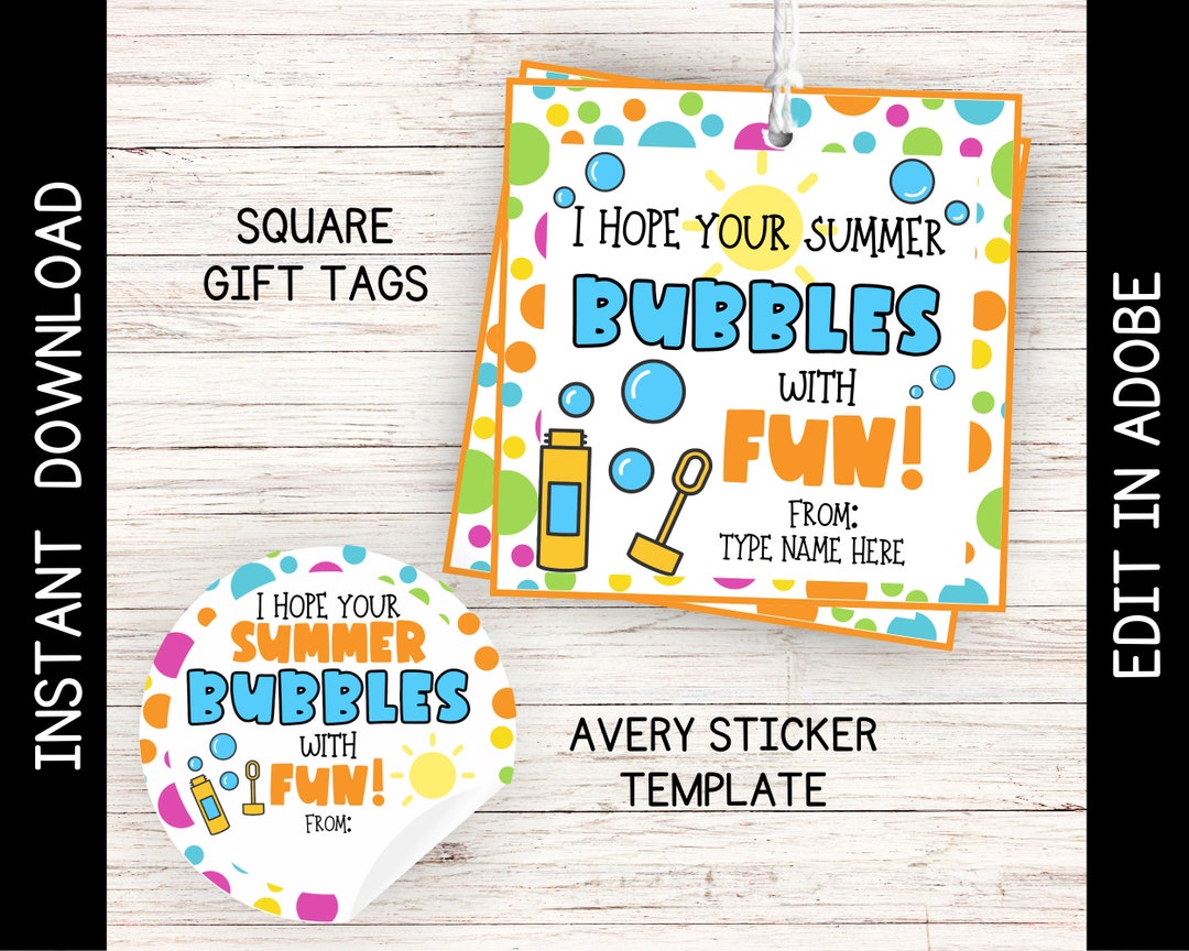 Printable End of the School Year Bubbles Gift Tag, Hope Your Summer ...