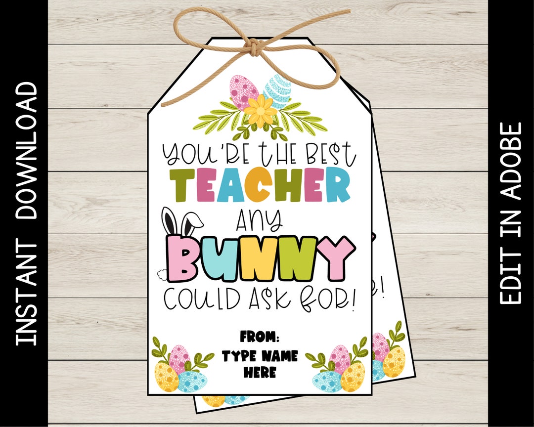 Printable Teacher Easter Gift Tag: Editable Bunny Design (instant ...