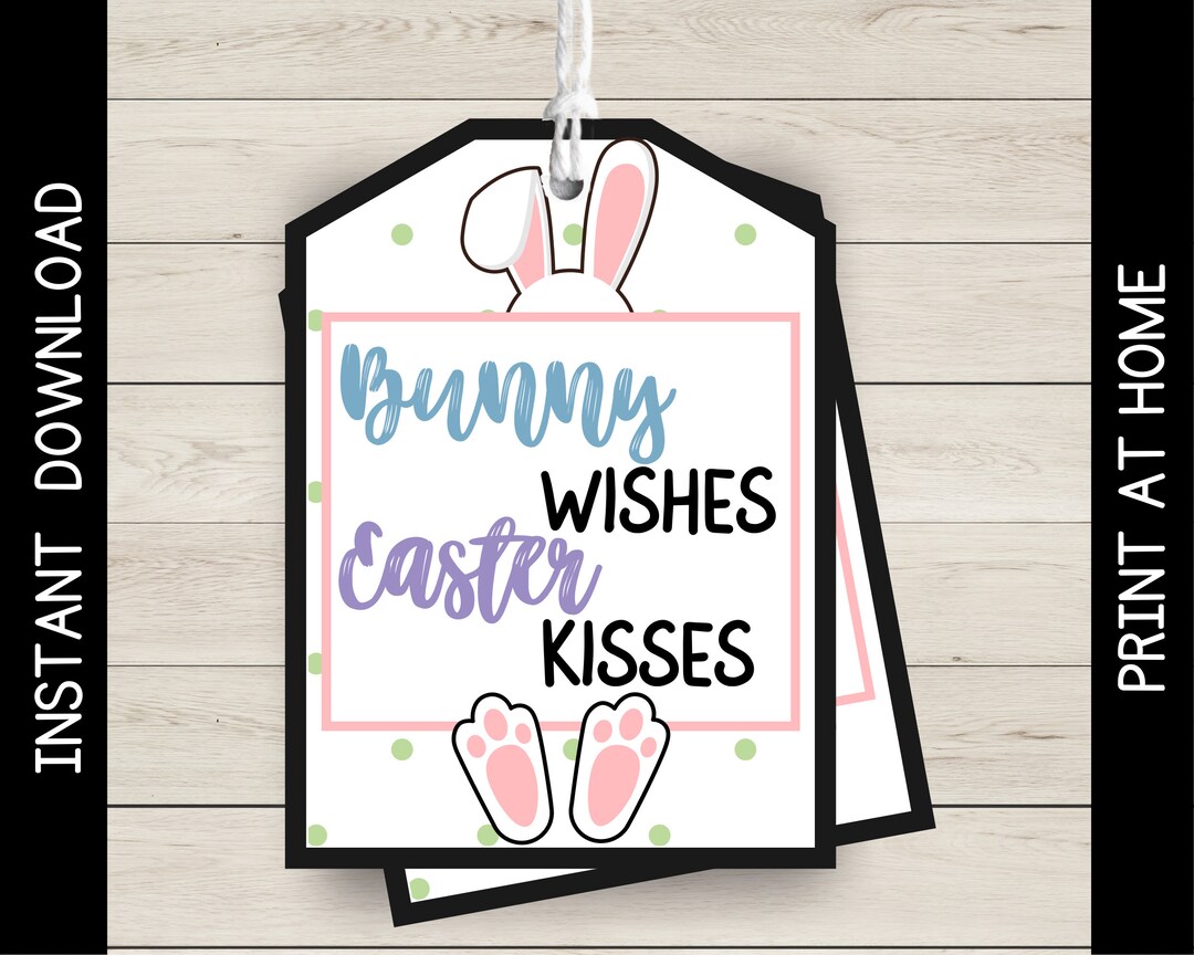 Printable Easter Bunny Gift Tag, Bunny Wishes Easter Kisses, Easter ...