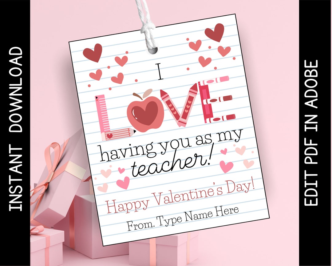 Printable Valentine's Day Tag for Teacher, I Love Having You as My ...