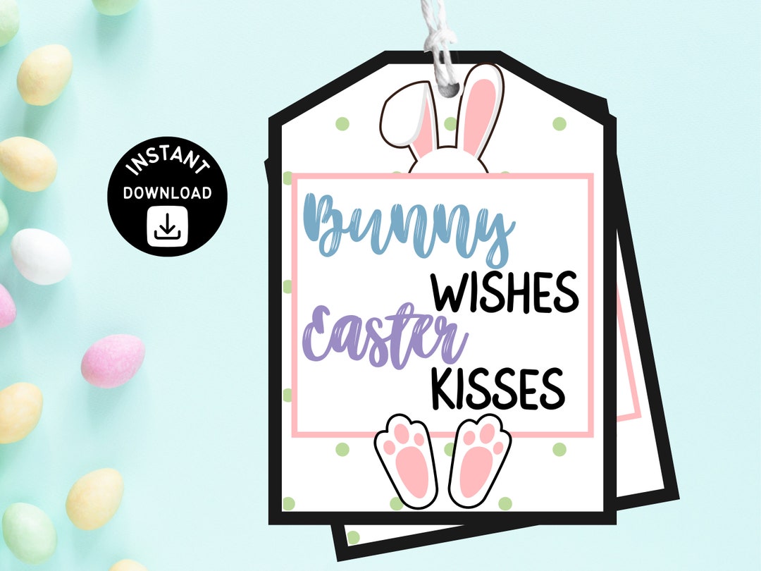 Printable Easter Bunny Gift Tag, Bunny Wishes Easter Kisses, Easter ...
