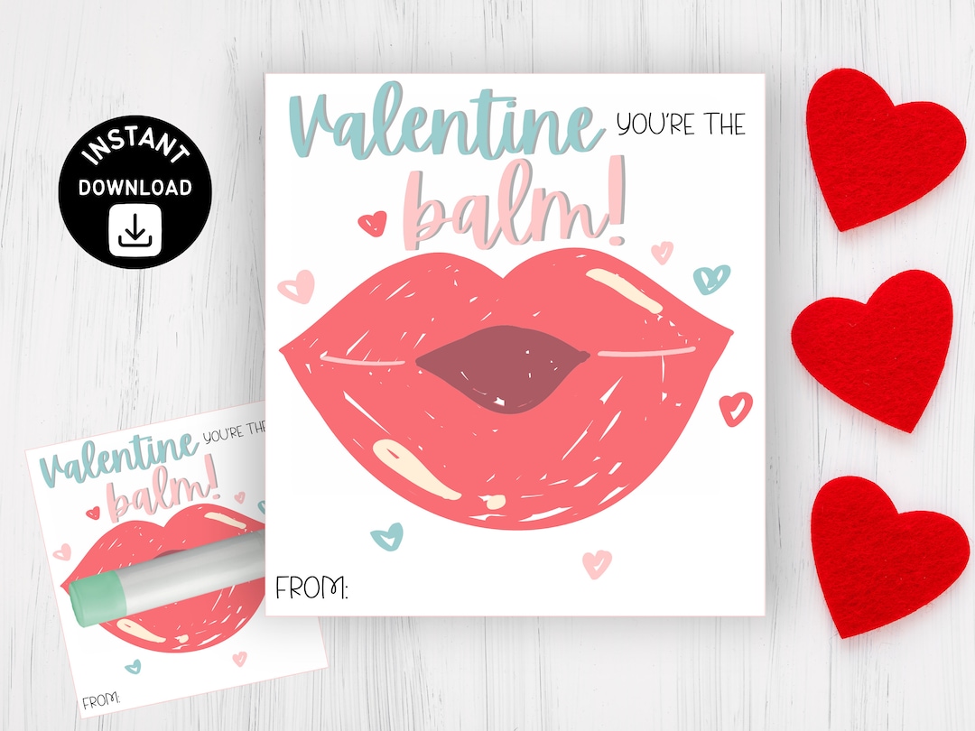 Printable Valentine's Day Lip Balm Card, Valentine You're the Balm ...