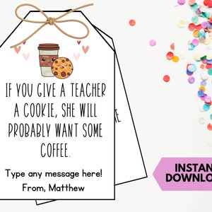 Teacher Appreciation Gift Tag: If You Give a Teacher a Cookie (instant ...