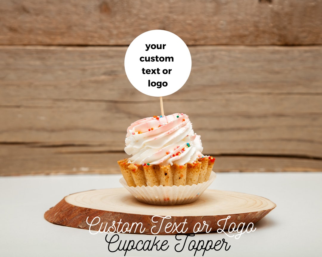 Custom Logo Cupcake Toppers - Custom Text Cupcake Toppers - Photo ...