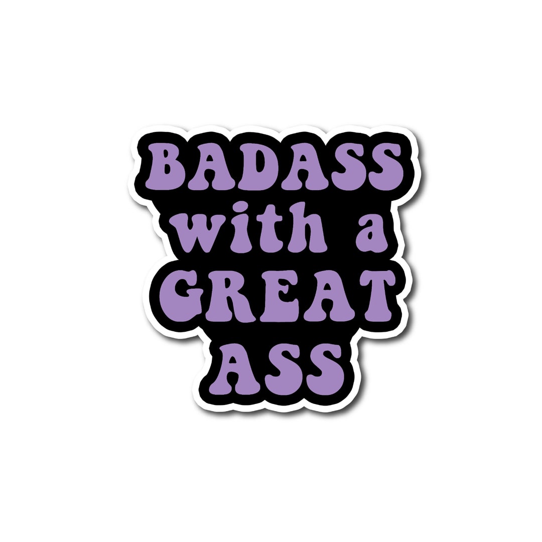 Bad Ass With A Great Ass Sticker Girls Who Lift Sticker Gym Sticker Crossfit Sticker Gym Rat