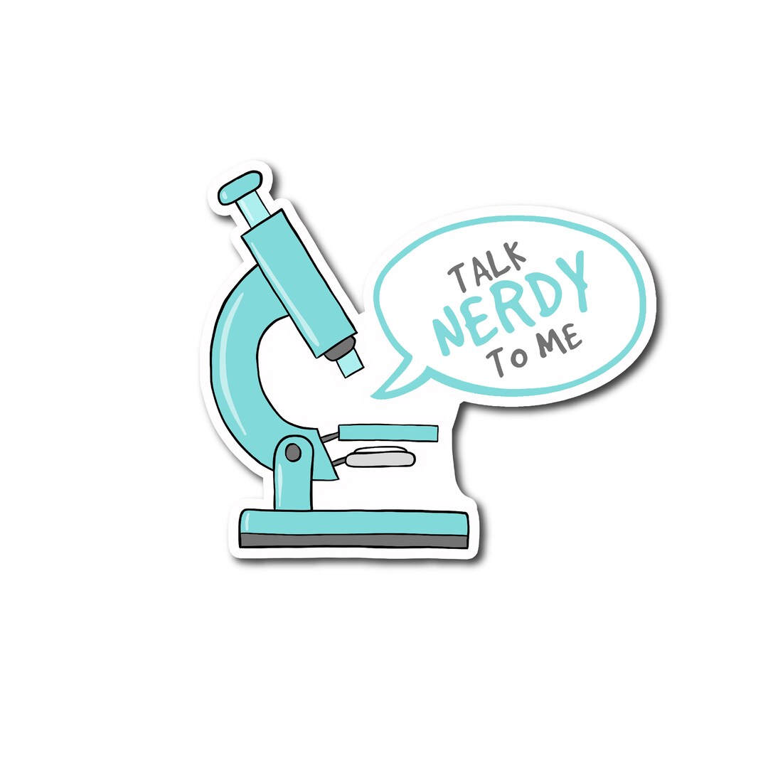 Talk Nerdy to Me Sticker | Science Sticker | Microscope Sticker - Etsy