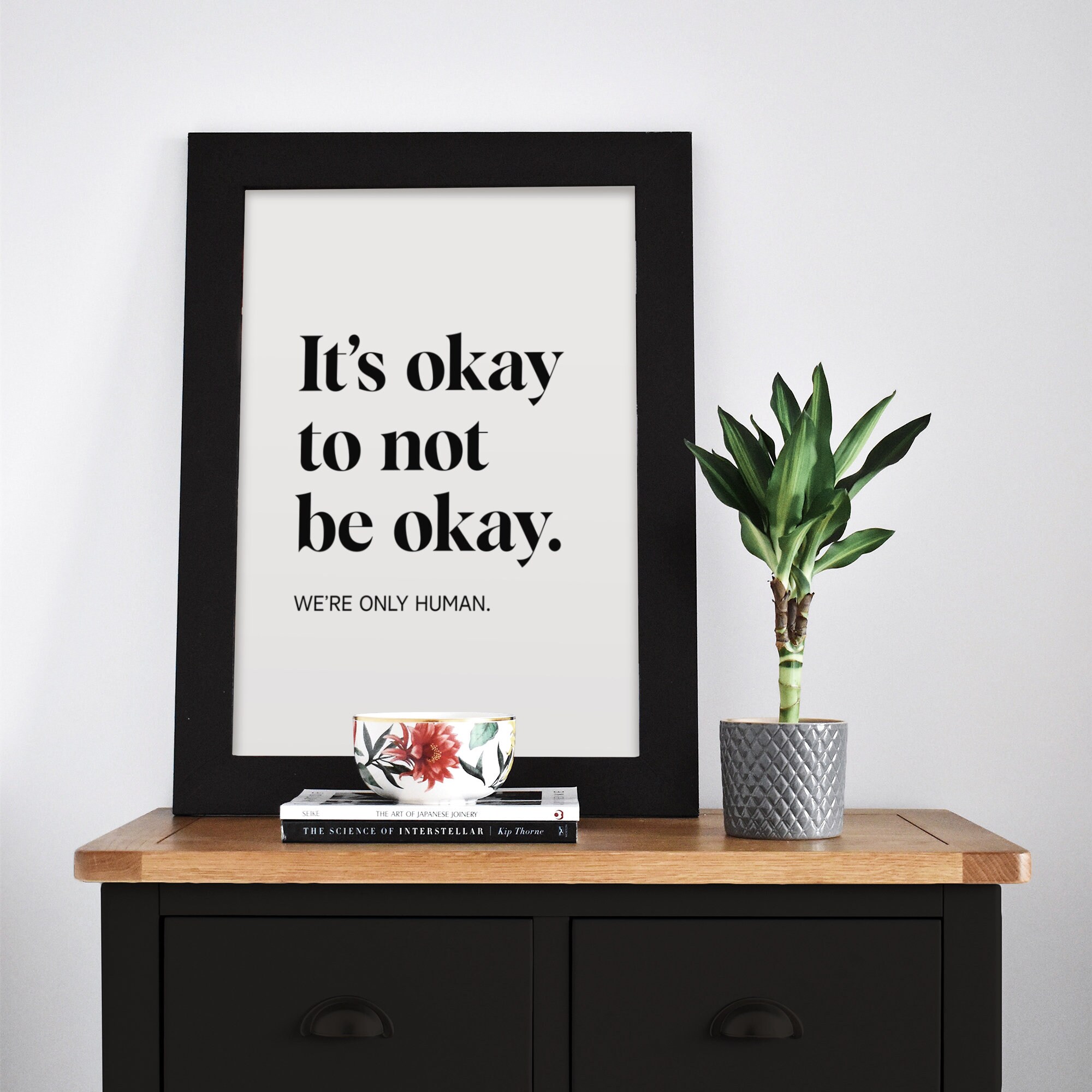 Its Okay to Not Be Okay We’re Only Human Print, Home Décor, Quote Print ...