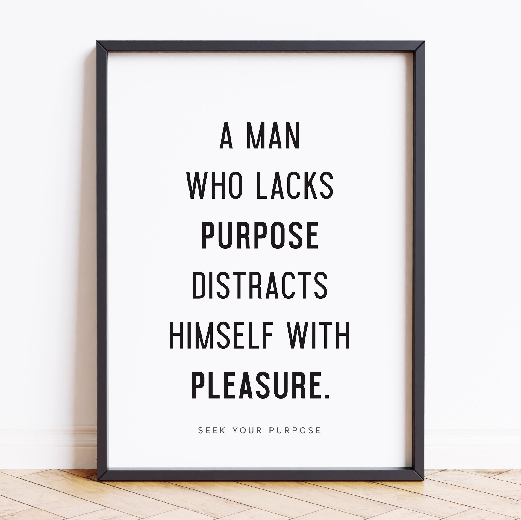 A Man Who Lacks Purpose Distracts Himself With Pleasure Print, Home ...