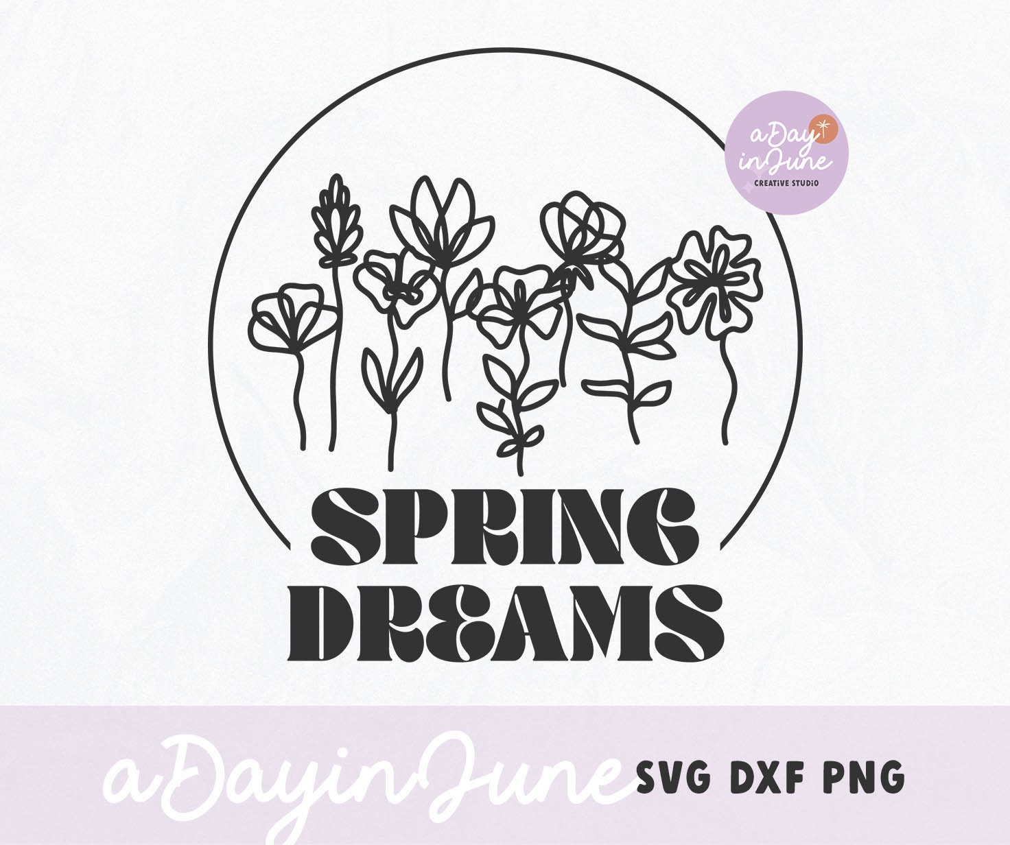 Spring Dreams Circle SVG PNG and DXF Included. Spring Svg, April Svg ...