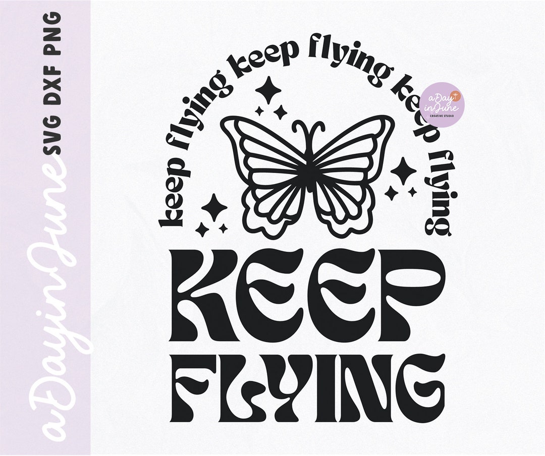 Keep Flying SVG - PNG and DXF Included. Mental Health Svg, Svg Files ...