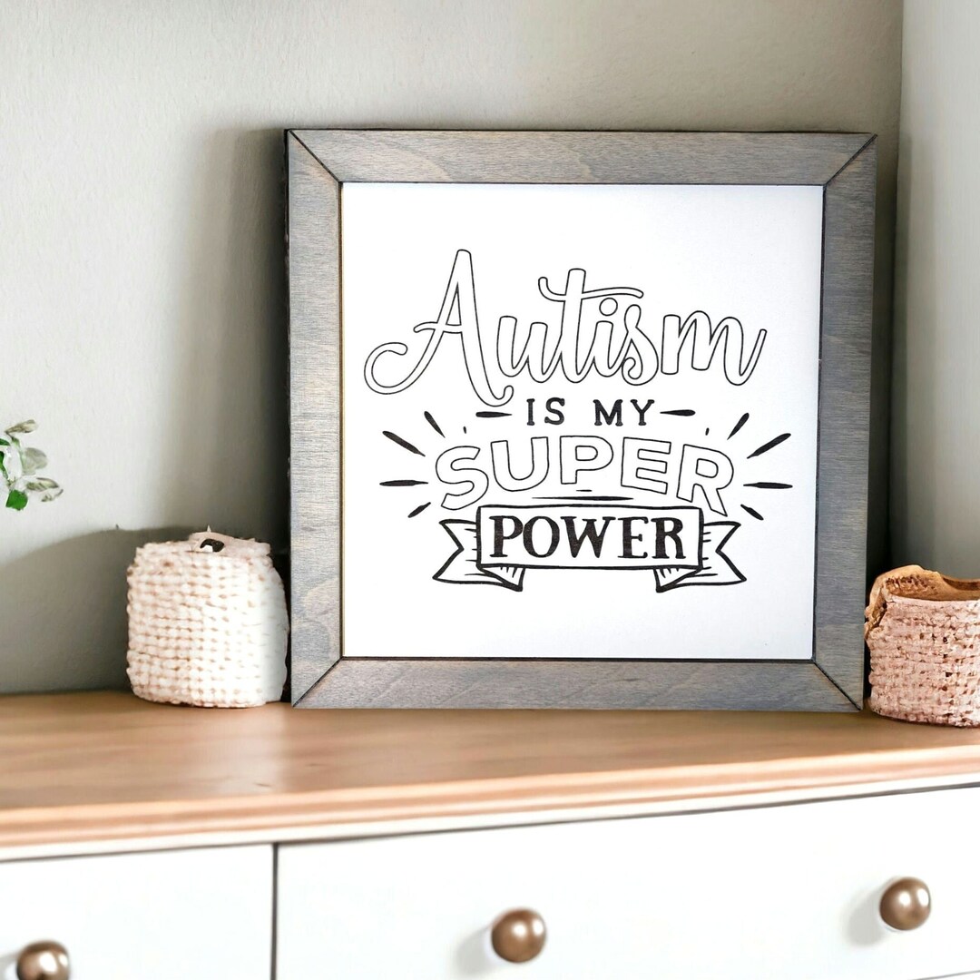 Autism is My Super Power, Engraved Wooden Sign, Inspirational Wall Art ...