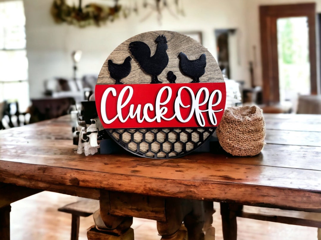 Cluck off Chicken Wood Sign, Farmhouse Animal Signs, Farmhouse Wall ...