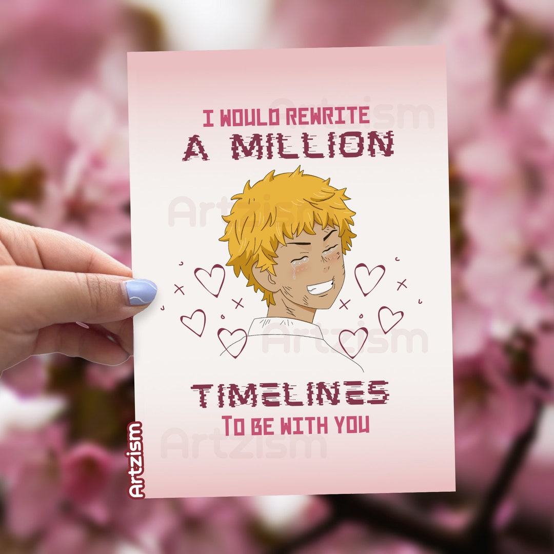 Takemichi Greeting Card "i Would Rewrite a Million Timelines to Be With ...