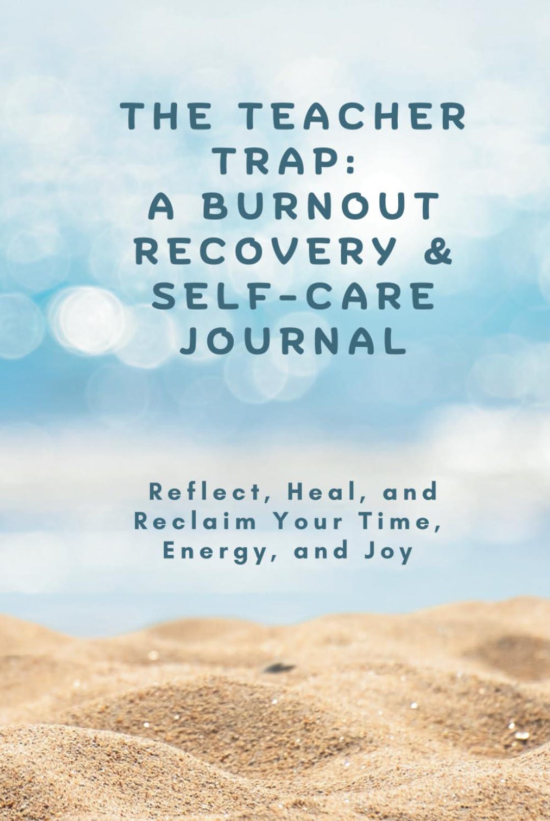 The Teacher Trap: A Burnout Recovery Journal for Exhausted Educators ...