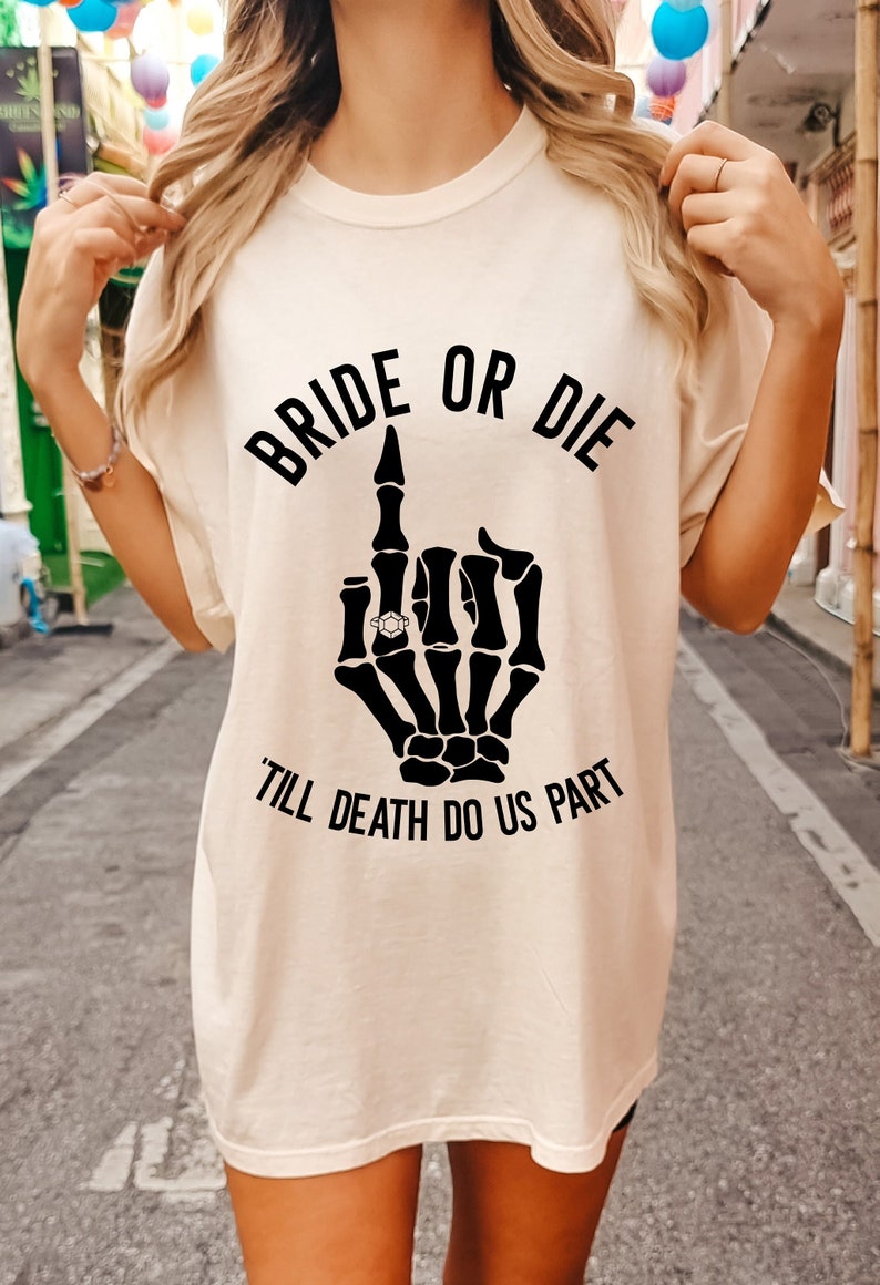 Bride or Die Skeleton Finger Comfort Colors Shirt Bride or - Etsy