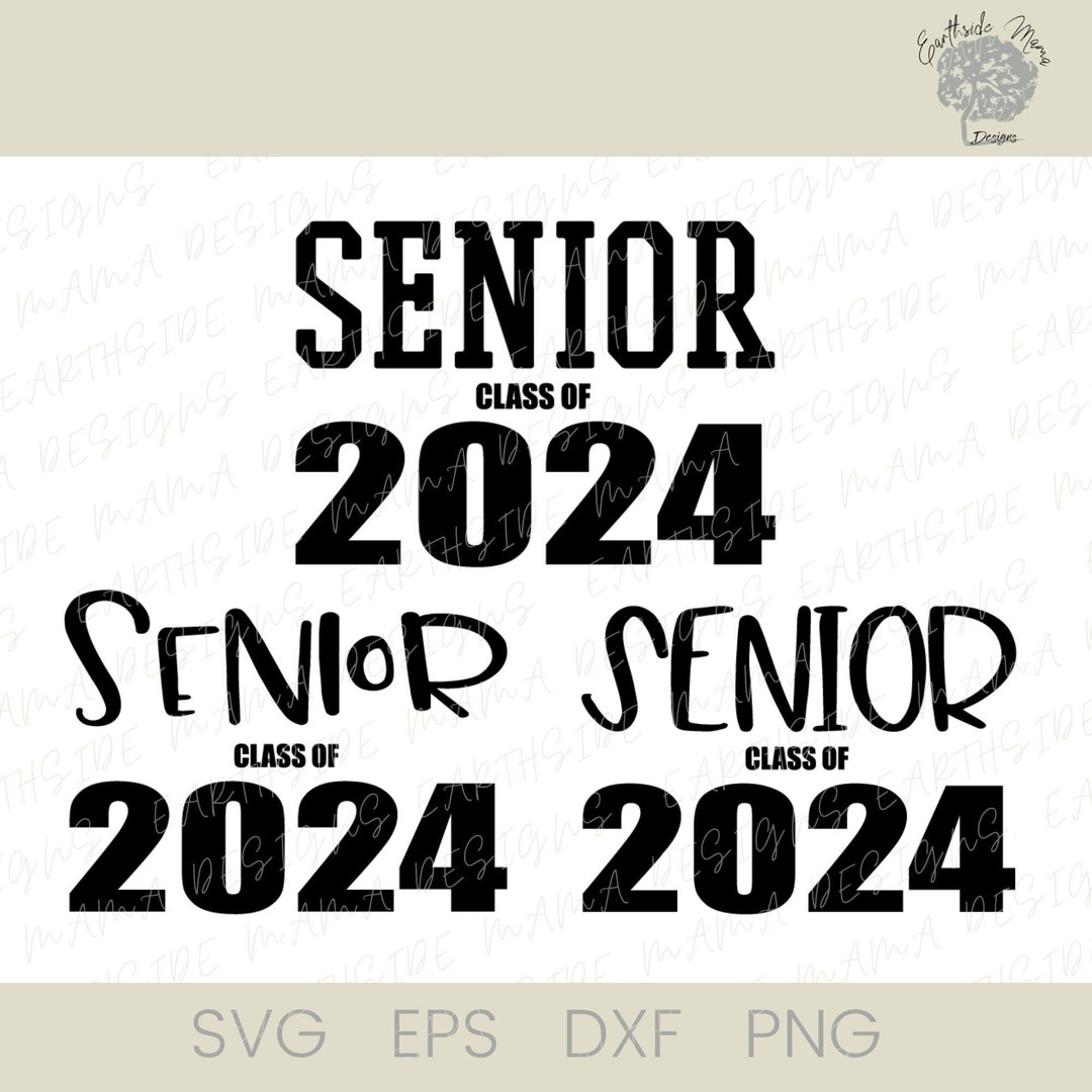 Senior 2024 SVG Senior Class of 2024 PNG Class of 2024 Svg Senior ...