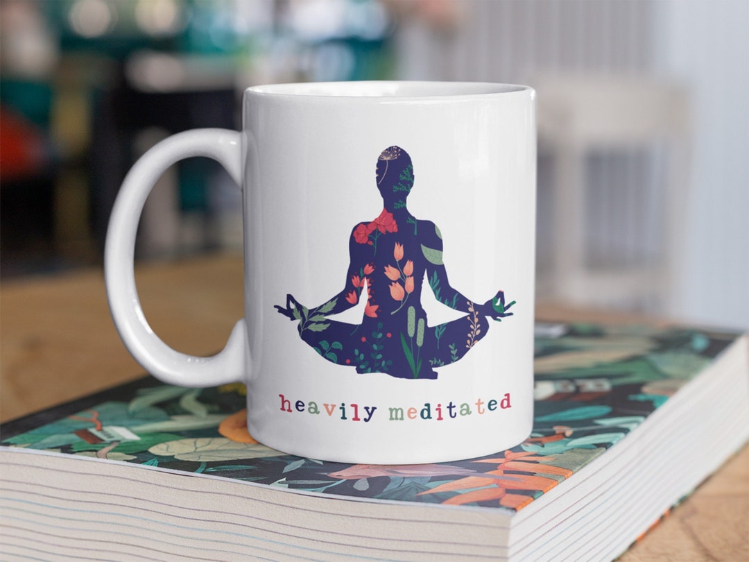 Yoga Gift Mug Heavily Meditated Tea Cup Funny Yogi Coffee Mug Find Your ...